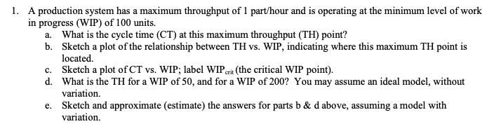 1. A production system has a maximum throughput of 1 | Chegg.com