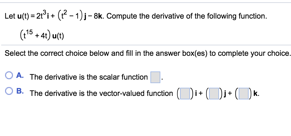 Solved Let u(t) = 2t3 i + (t2-1) j-8k. Compute the | Chegg.com