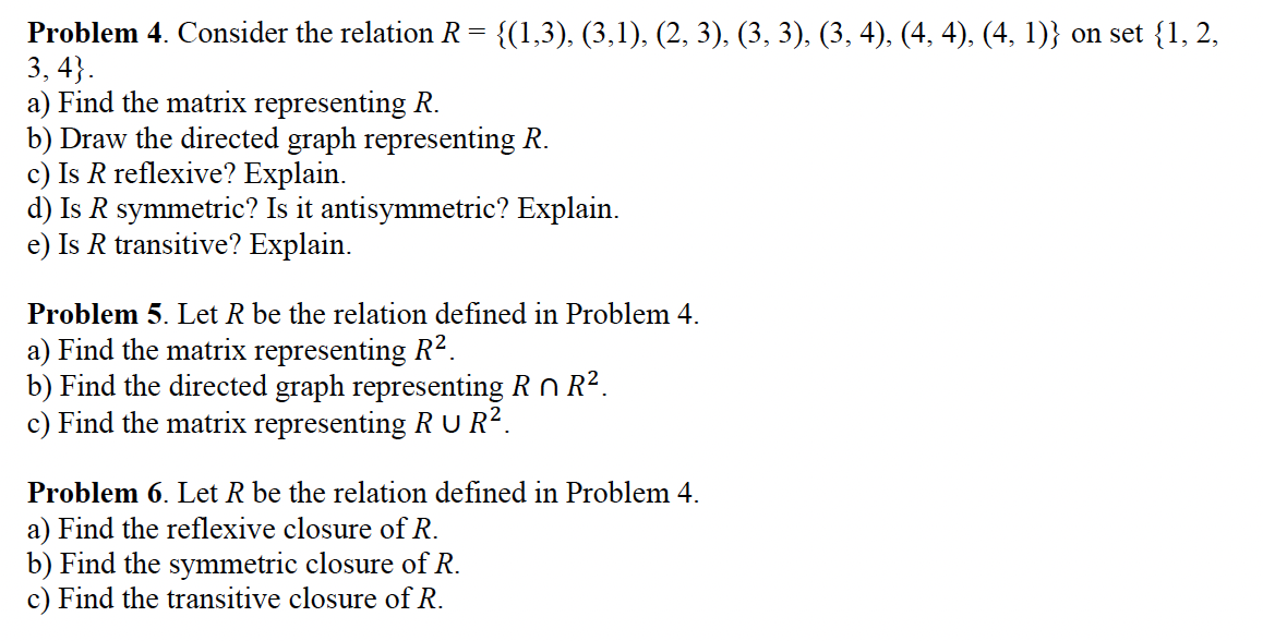 Solved = Problem 4. Consider the relation R= {(1,3), (3,1), | Chegg.com