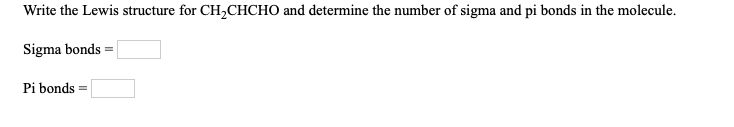 Solved Write the Lewis structure for CH2CHCHO and determine | Chegg.com