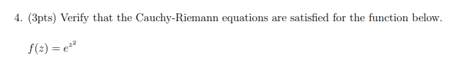 Solved 4. (3pts) Verify that the Cauchy-Riemann equations | Chegg.com