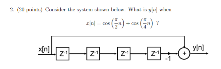 Solved 2. (20 points) Consider the system shown below. What | Chegg.com