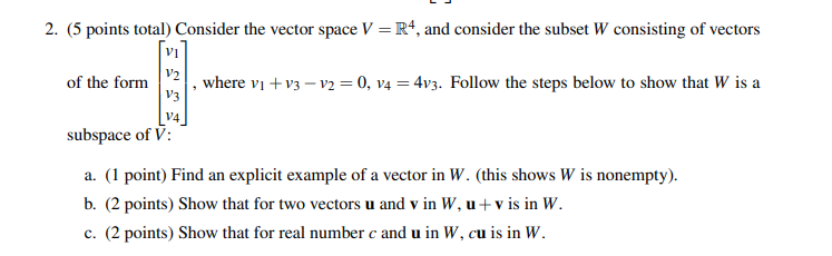 Solved 2. (5 points total) Consider the vector space V=R4, | Chegg.com Solved 2. (5 points total) Consider the vector space V=R4, | Chegg.com