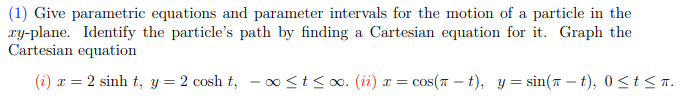 Solved (1) Give parametric equations and parameter intervals | Chegg.com