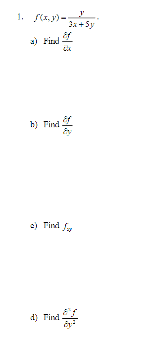 Solved 1. f(x,y)=3x+5yy. a) Find ∂x∂f b) Find ∂y∂f c) Find | Chegg.com