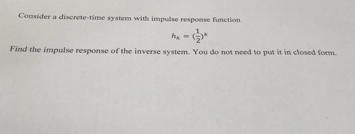 Solved Consider a discrete-time system with impulse response | Chegg.com