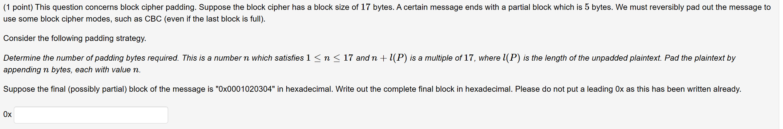 use some block cipher modes, such as CBC (even if the | Chegg.com use some block cipher modes, such as CBC (even if the | Chegg.com