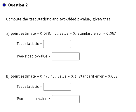 Solved Compute the test statistic and two-sided p-value, | Chegg.com