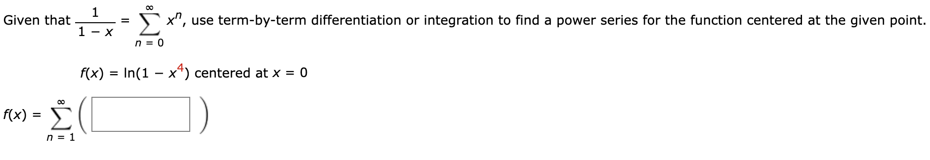 Solved Given that \\( \\frac{1}{1-x}=\\sum_{n=0}^{\\infty} | Chegg.com