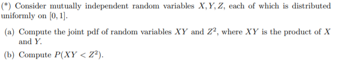 Solved (*) Consider mutually independent random variables X, | Chegg.com