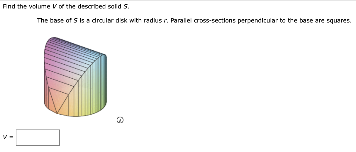Solved Find the volume V of the described solid S. The base | Chegg.com