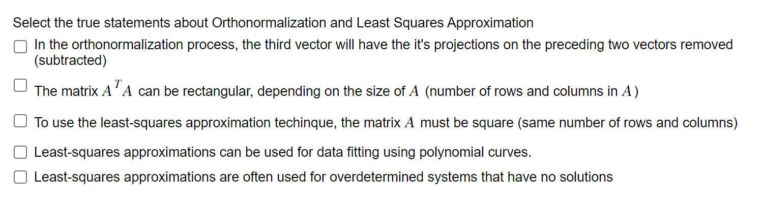 Solved Select the true statements about Orthonormalization | Chegg.com
