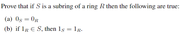 Solved Prove that if S is a subring of a ring R then the | Chegg.com