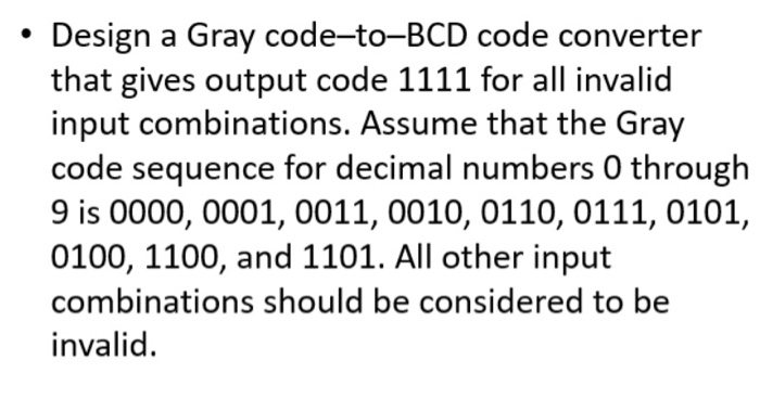 Solved . Design a Gray code-to-BCD code converter that gives | Chegg.com