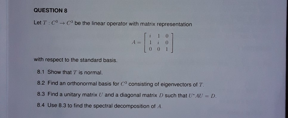 Solved QUESTION 8 Let T: C3 C3 be the linear operator with | Chegg.com