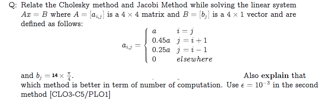 Q: Relate the Cholesky method and Jacobi Method while | Chegg.com