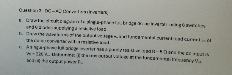 Solved Question 3: DC-AC ﻿Converters (Inverters)a. ﻿Draw the | Chegg.com
