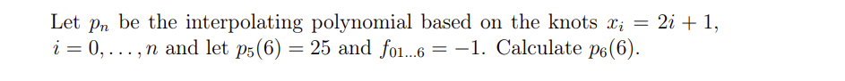 Solved Let pn be the interpolating polynomial based on the | Chegg.com