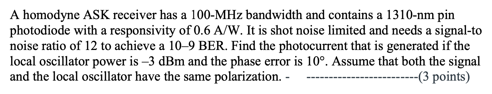 Solved A homodyne ASK receiver has a 100−MHz bandwidth and | Chegg.com