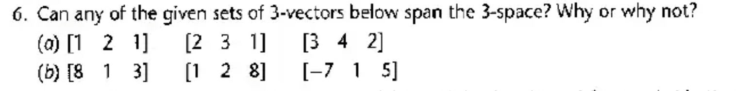 Solved 6. Can any of the given sets of 3 -vectors below span | Chegg.com