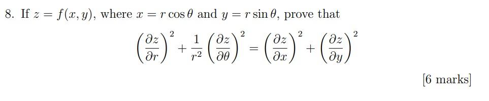 Solved 8. If z=f(x,y), where x=rcosθ and y=rsinθ, prove that | Chegg.com