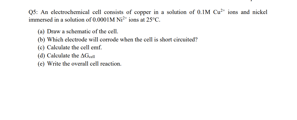 Solved Q5: An electrochemical cell consists of copper in a | Chegg.com
