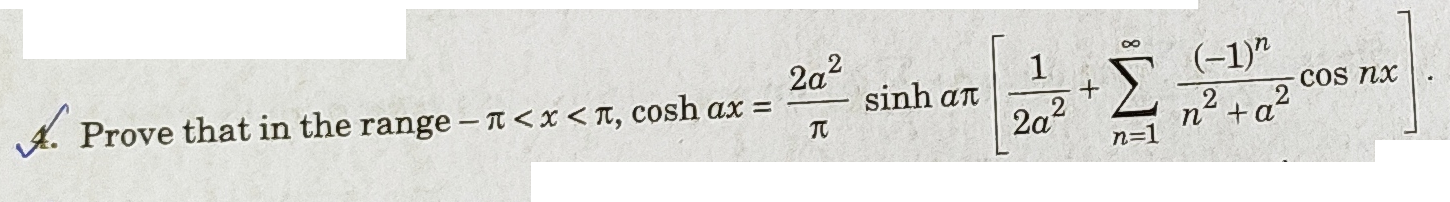 Solved 2a2 (-1)" sinh ATC 1 + 2 COS nx 2 n2 +a A. Prove that | Chegg.com