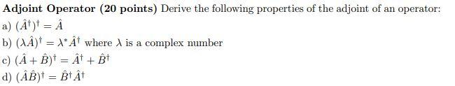 Solved Adjoint Operator (20 points) Derive the following | Chegg.com