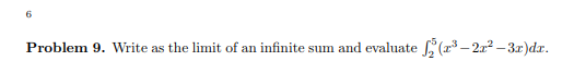 Solved Problem 9. Write as the limit of an infinite sum and | Chegg.com