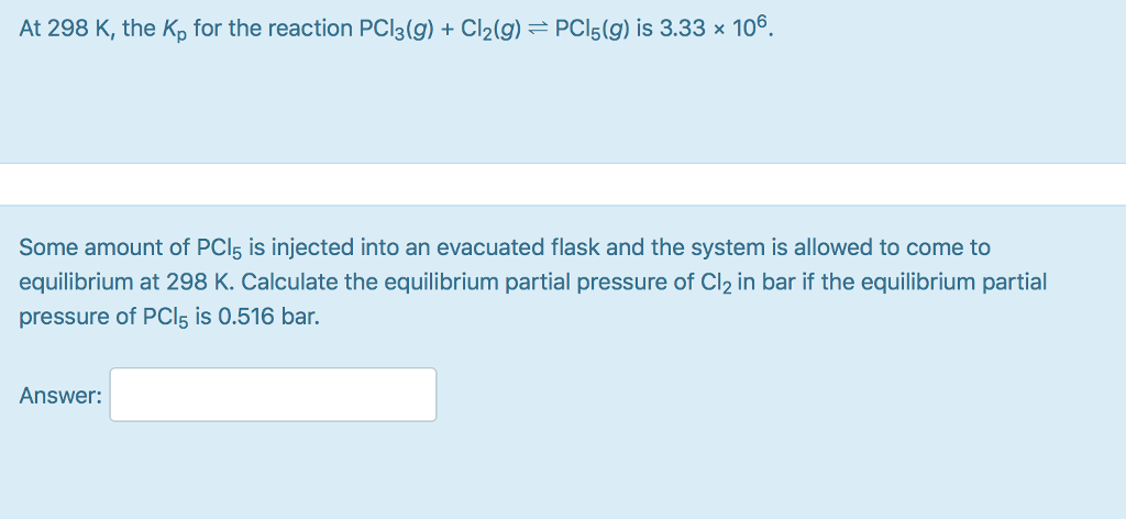 Solved At 298 K, the Kp for the reaction PCl3(g)+Cl2(g) | Chegg.com