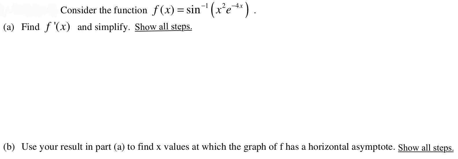 Solved Consider the function f(x)=sin−1(x2e−4x). (a) Find | Chegg.com