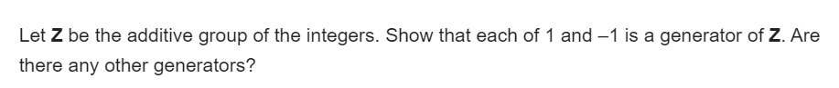 Solved Let Z be the additive group of the integers. Show | Chegg.com