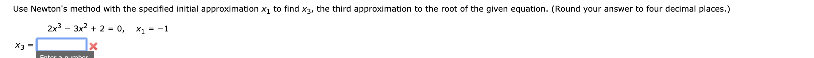 Solved Use Newtons Method With The Specified Initial 