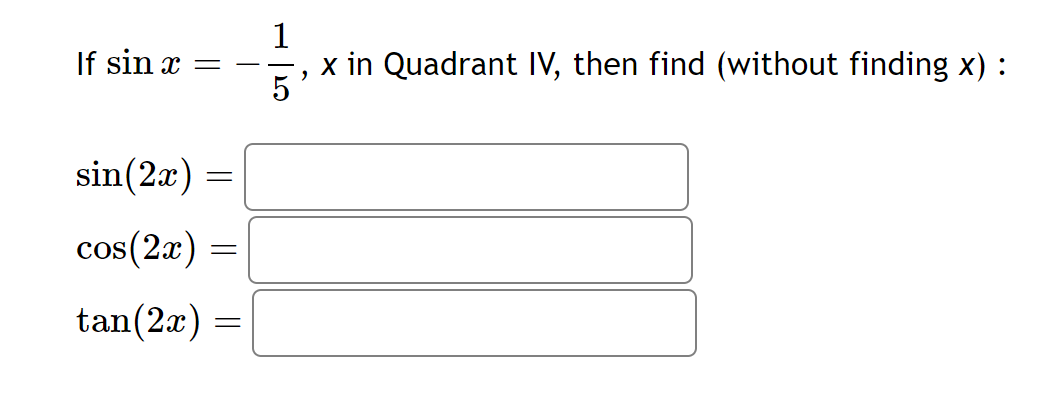 Solved If sinx=−51,x in Quadrant IV, then find (without | Chegg.com