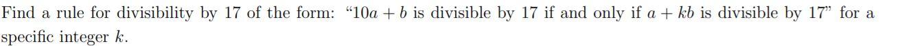 Solved Find a rule for divisibility by 17 of the form: “10a | Chegg.com