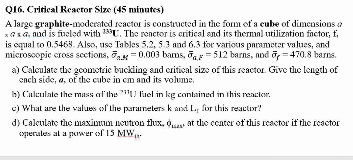 Solved Q16. Critical Reactor Size (45 minutes) A large | Chegg.com