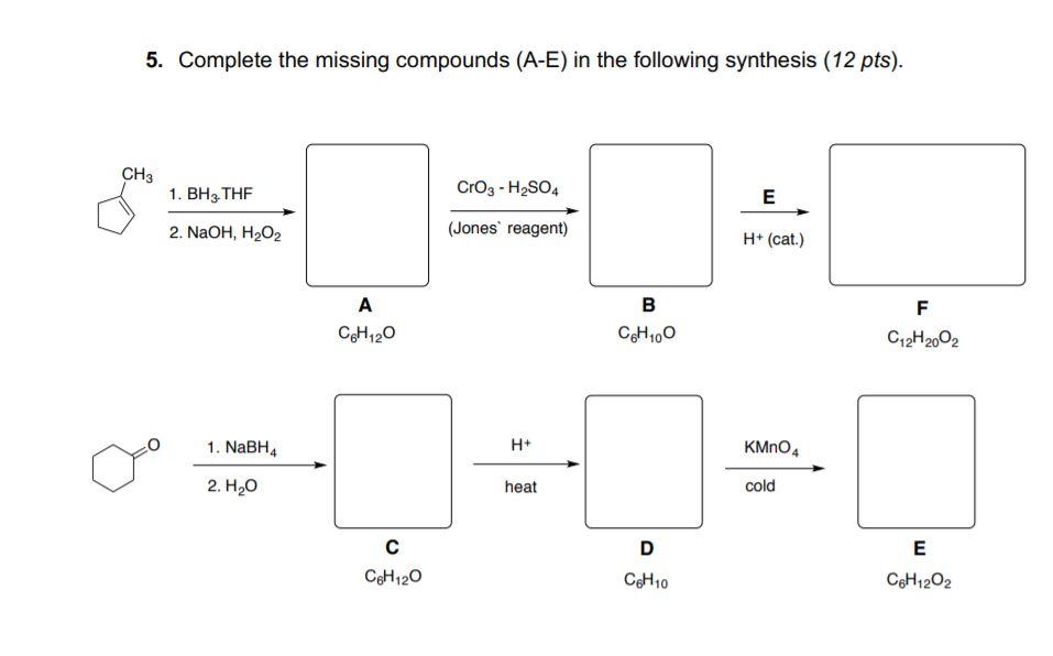 Solved 5. Complete the missing compounds (A-E) in the | Chegg.com