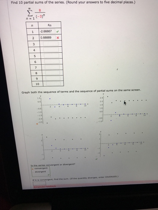 Solved Find 10 Partial Sums Of The Series Round Your