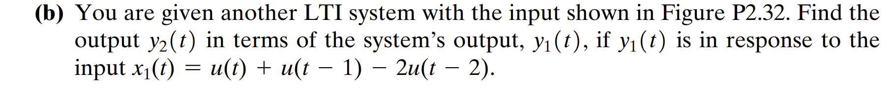 Solved (b) You are given another LTI system with the input | Chegg.com