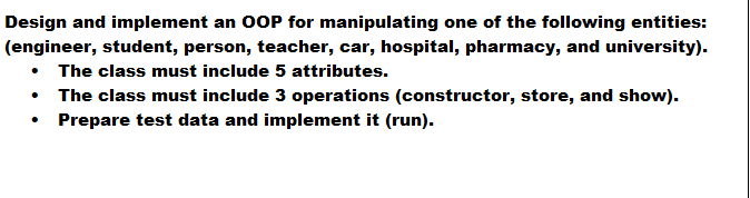 Solved Design and implement an OOP for manipulating one of | Chegg.com
