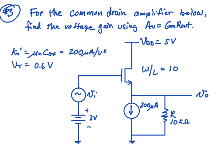 Solved For the common drain amplifier below, find the | Chegg.com