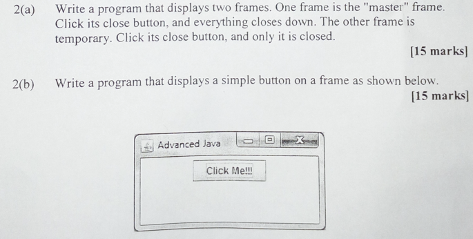 Solved 2(a) Write a program that displays two frames. One | Chegg.com