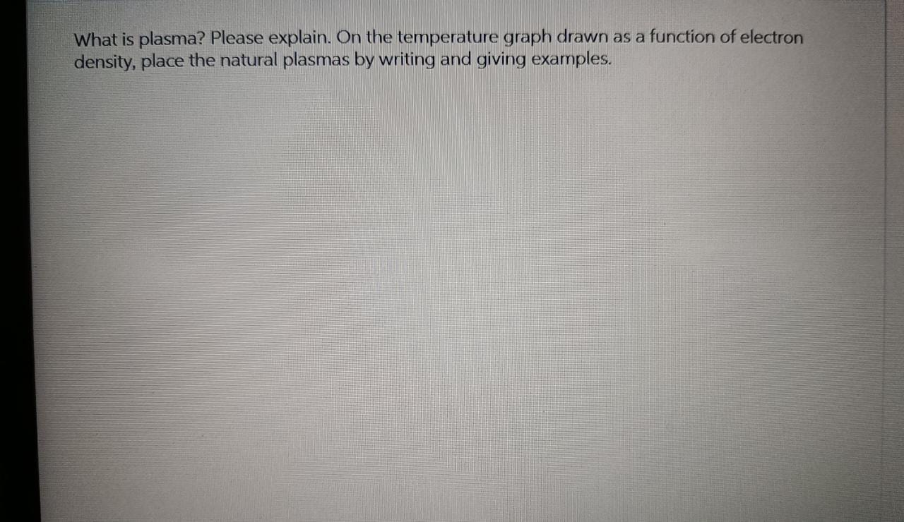 Solved What is plasma? Please explain. On the temperature | Chegg.com