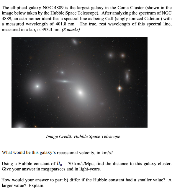 Solved The elliptical galaxy NGC 4889 is the largest galaxy | Chegg.com