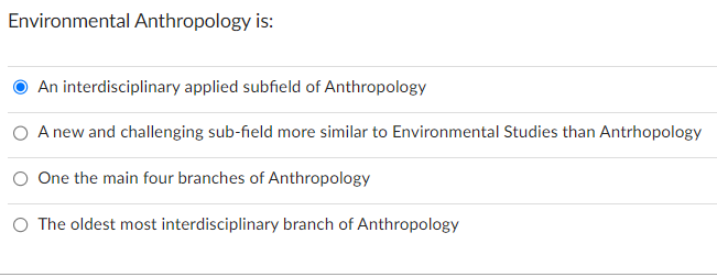 Solved Environmental Anthropology is: An interdisciplinary | Chegg.com