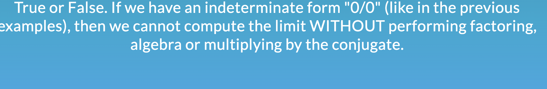 Solved True or False. If we have an indeterminate form | Chegg.com