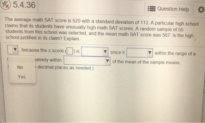 Solved %) 54.36 Question Help The average math SAT score is | Chegg.com