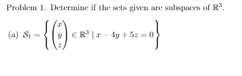 Solved Problem 1. Determine if the sets given are subspaces | Chegg.com