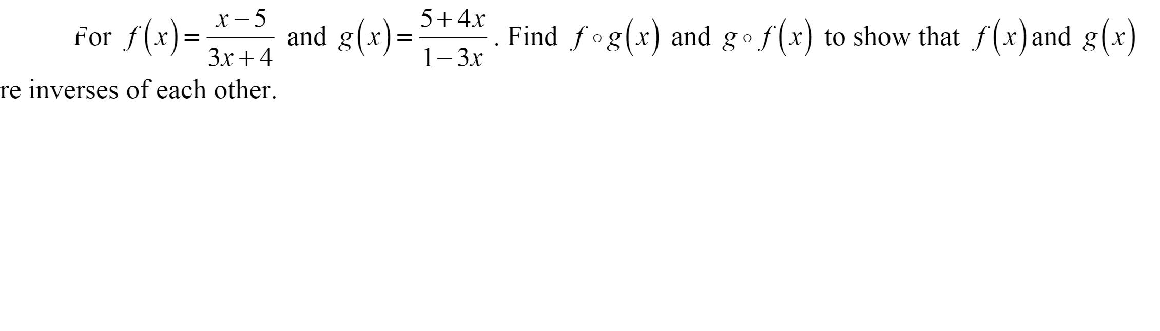Solved X-5 For f(x)= **** and g(x)= X = 5+4x x= 1- 3x Find | Chegg.com