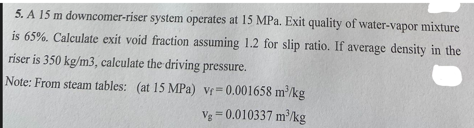 Solved 5. A 15 m downcomer-riser system operates at 15MPa. | Chegg.com